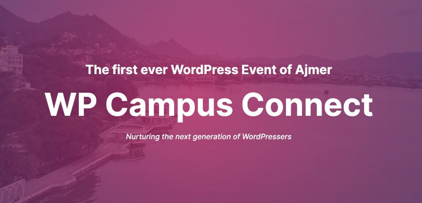 Ajmer in India to Host its First WordPress Event ‘WP Campus Connect’ – WP Tavern